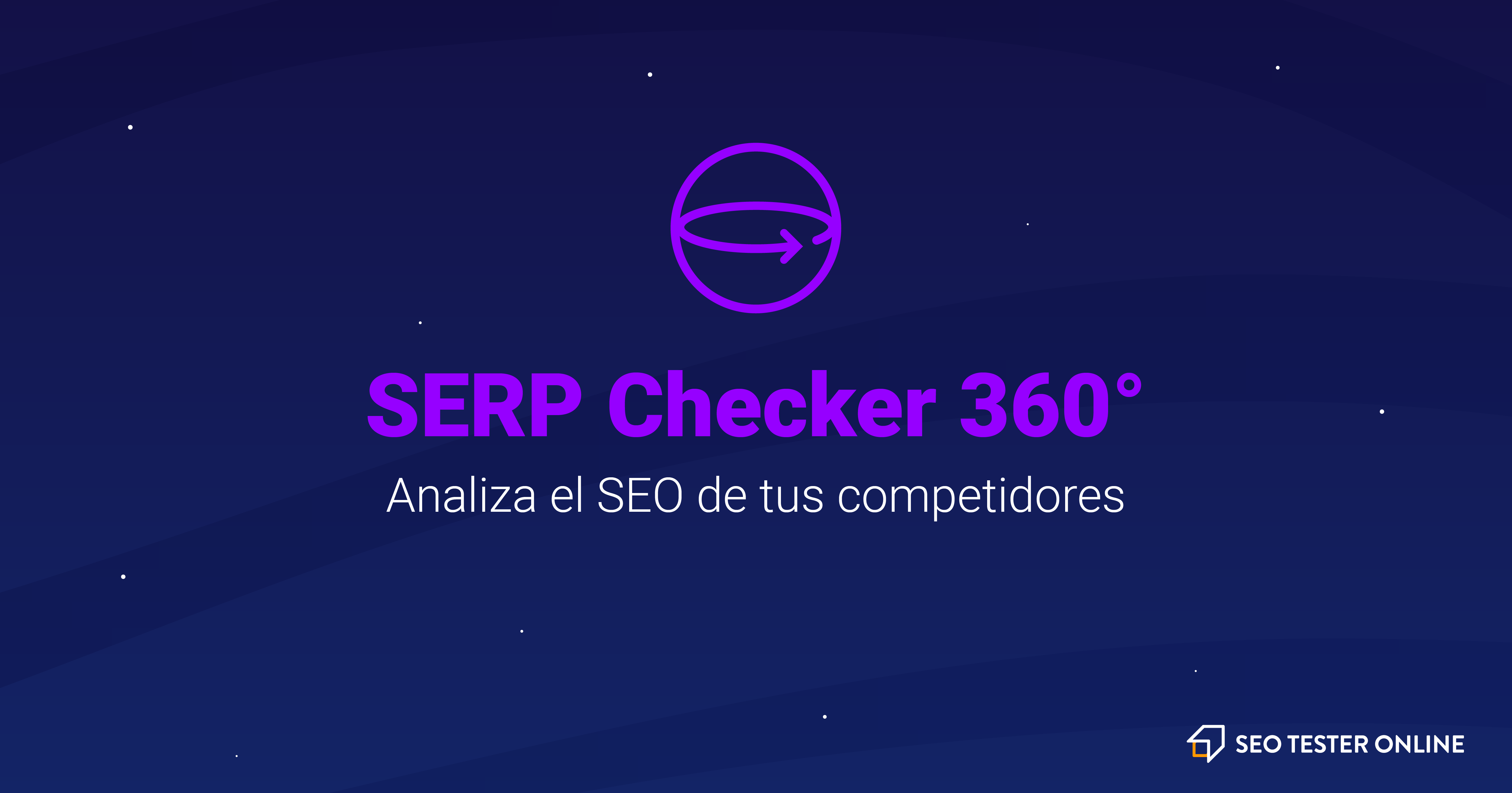 SERP Checker 360° ᐈ#1 Herramienta de análisis de SERP de Google